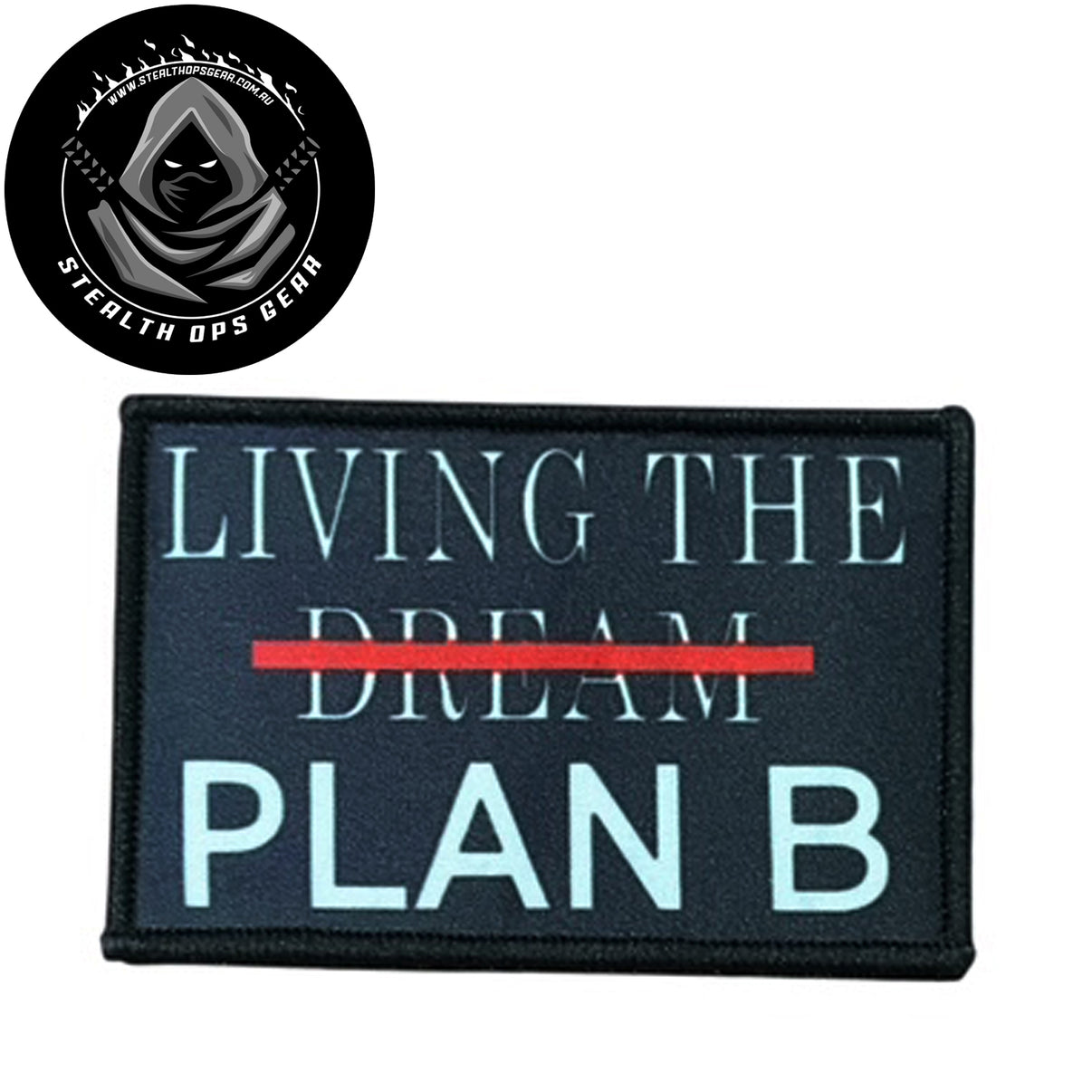 Living The Dream Embroidery Morale Patch - Stealth Ops Gear – Defence Q ...