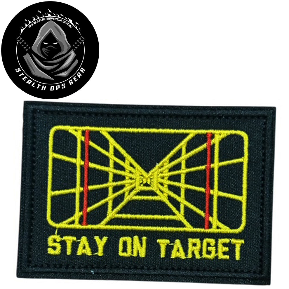 Stay On Target Screen Embroidery Morale Patch - Stealth Ops Gear ...